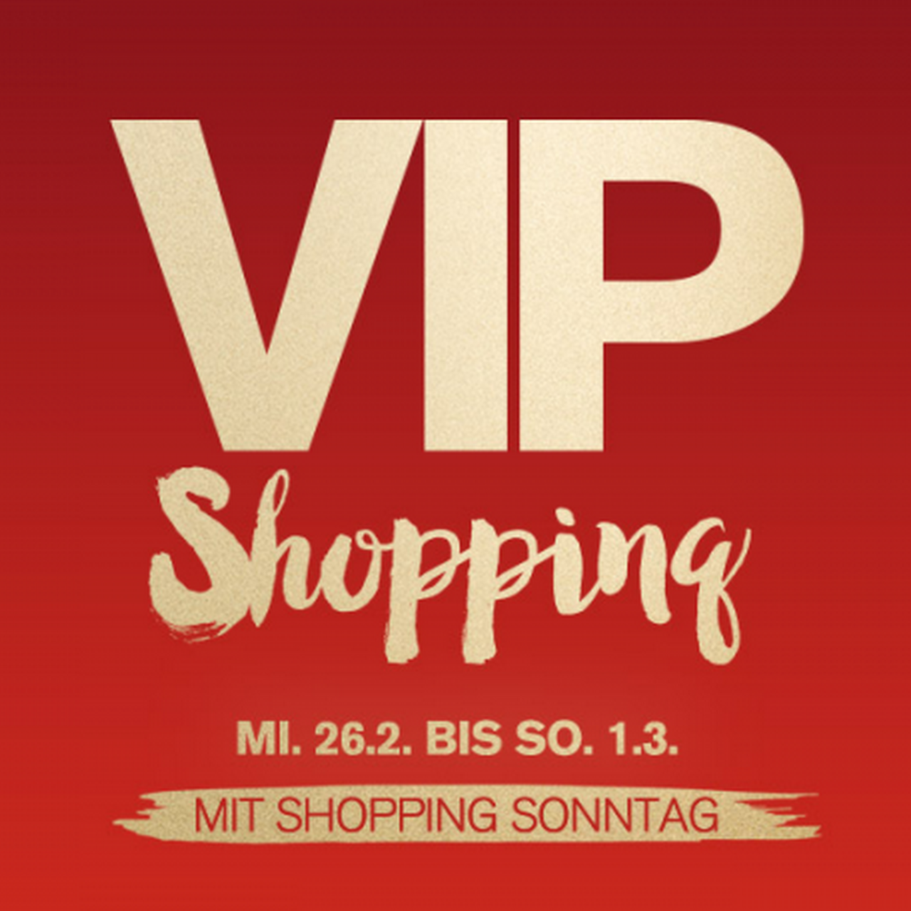 Das erwartet Sie beim VIP Shopping von Mittwoch, den 26.2. bis Sonntag ...